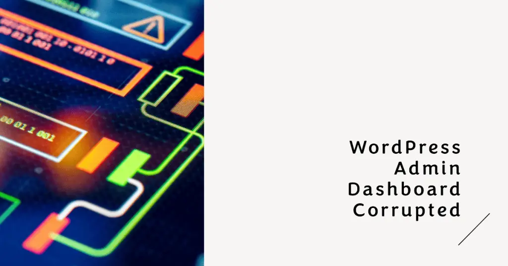 WordPress Admin Dashboard Corrupted - Simple Fix WordPress Admin Dashboard Corrupted - Simple Fix